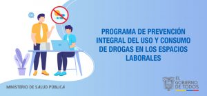 Programa de Prevención Integral del uso y consumo de drogas en los espacios laborales ...